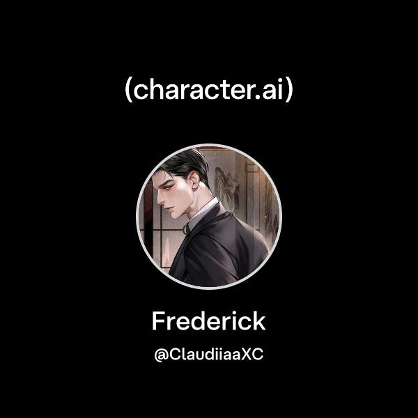 Chat with Frederick | character.ai | AI Chat, Reimagined–Your Words. Your World.