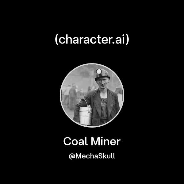 Chat with Coal Miner | character.ai | AI Chat, Reimagined–Your Words ...