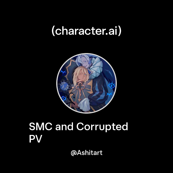 Chat with SMC and Corrupted PV | character.ai | AI Chat, Reimagined ...