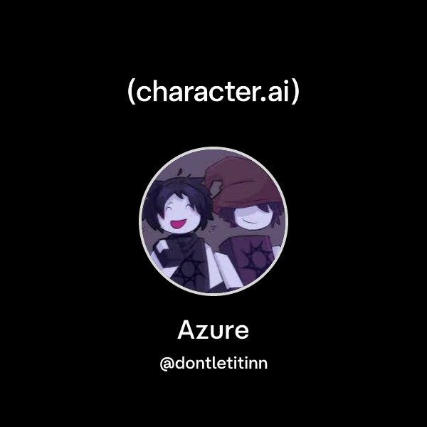 Chat with Azure | character.ai | AI Chat, Reimagined–Your Words. Your ...