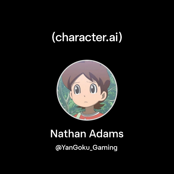 Chat with Nathan Adams | character.ai | Personalized AI for every ...