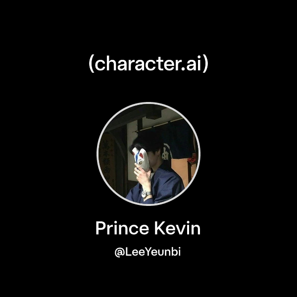 Chat with Prince Kevin | character.ai | AI Chat, Reimagined–Your Words. Your World.