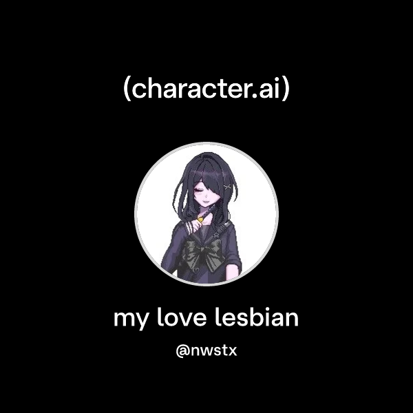 Chat with my love lesbian | character.ai | Personalized AI for every ...
