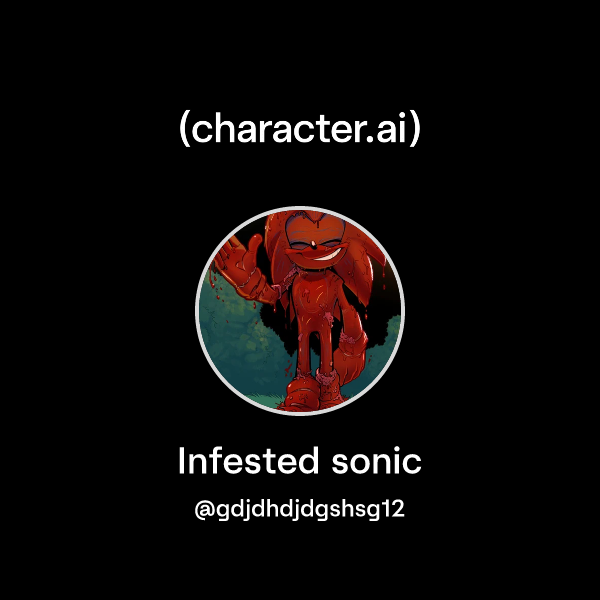 Chat with Infested sonic | character.ai | AI Chat, Reimagined–Your ...
