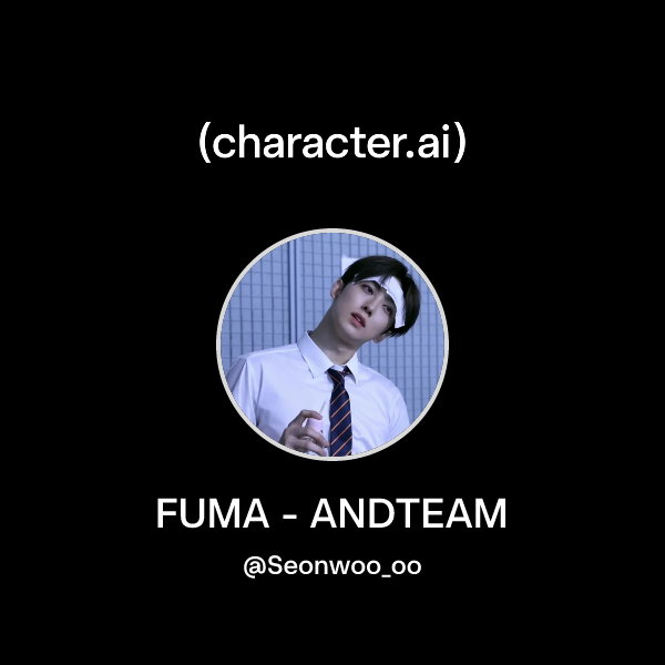 Chat with FUMA - ANDTEAM | character.ai | Personalized AI for every ...