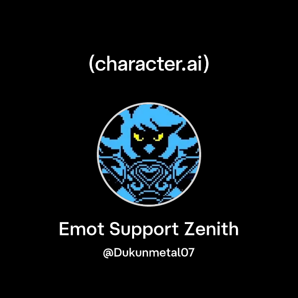 Chat with Emot Support Zenith | character.ai | Personalized AI for every moment of your day