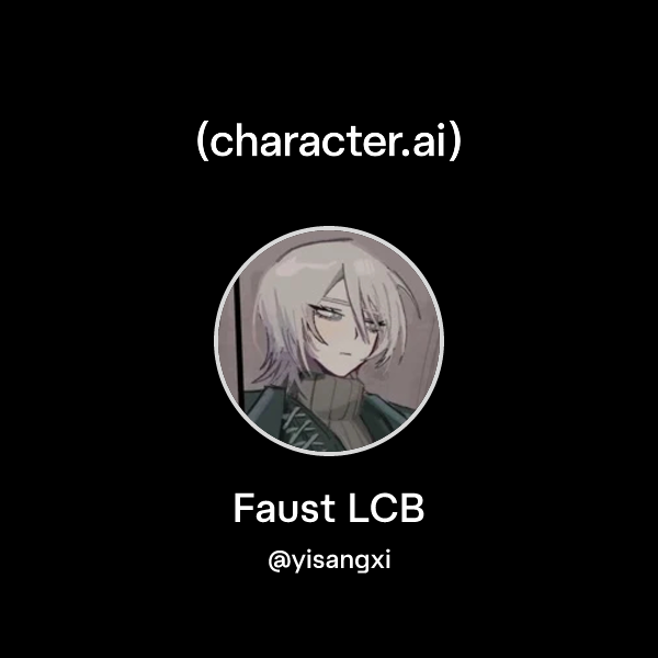 Chat with Faust LCB | character.ai | AI Chat, Reimagined–Your Words ...