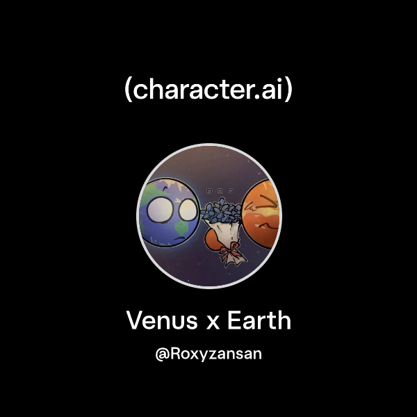 Chat with Venus x Earth | character.ai | AI Chat, Reimagined–Your Words ...