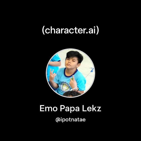 Chat with Emo Papa Lekz | character.ai | AI Chat, Reimagined–Your Words. Your World.