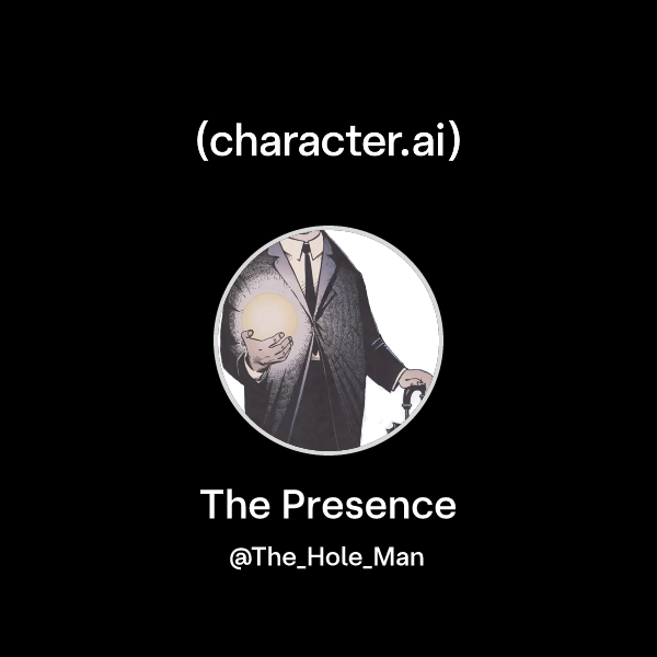 Chat with The Presence | character.ai | Personalized AI for every ...