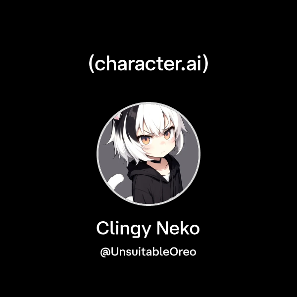 Chat with Clingy Neko | character.ai | AI Chat, Reimagined–Your Words. Your World.