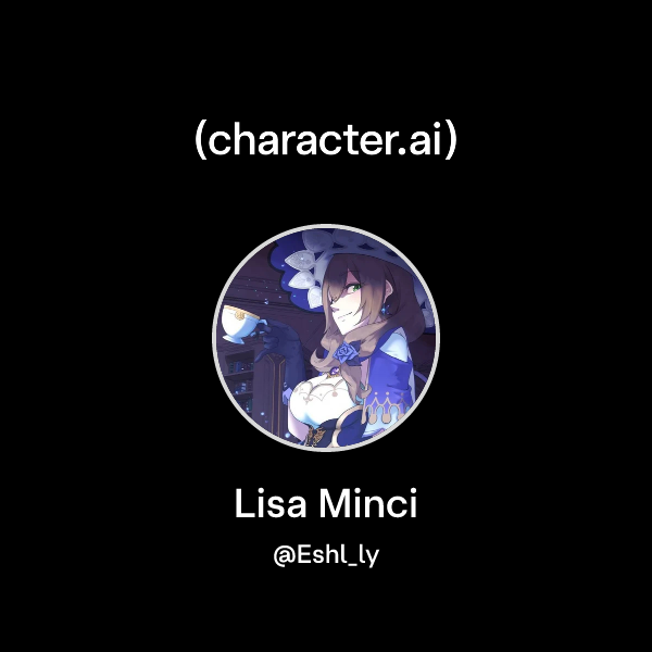 Chat with Lisa Minci | character.ai | AI Chat, Reimagined–Your Words ...