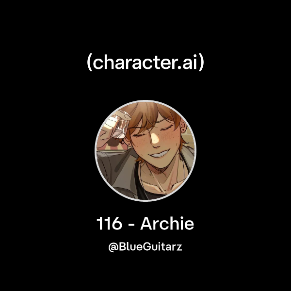 Chat with 116 - Archie | character.ai | AI Chat, Reimagined–Your Words ...