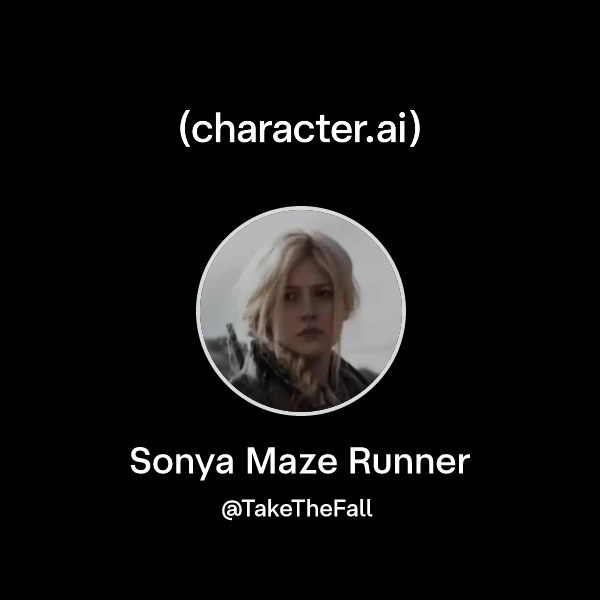 Chat with Sonya Maze Runner | character.ai | AI Chat, Reimagined–Your ...