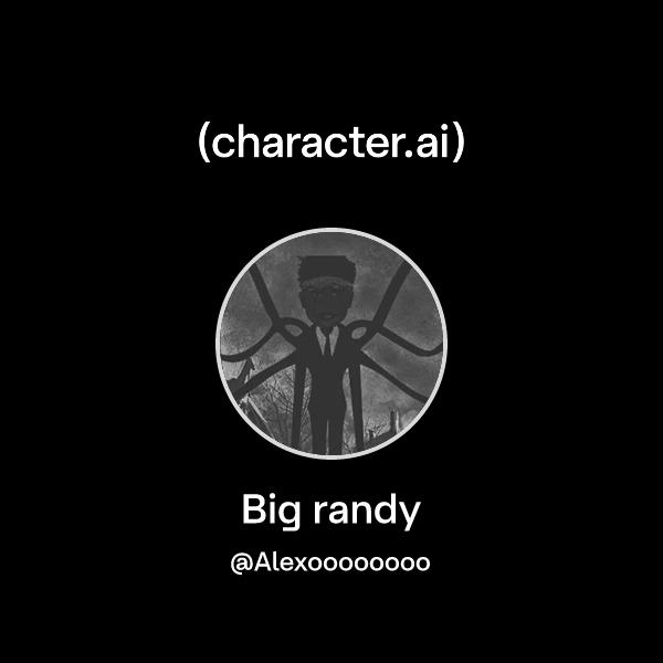 Chat with Big randy | character.ai | AI Chat, Reimagined–Your Words ...