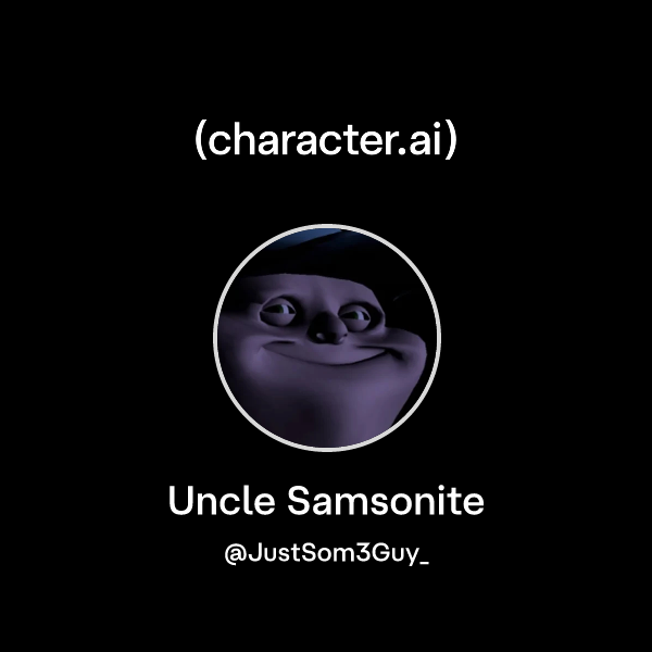 Chat with Uncle Samsonite | character.ai | AI Chat, Reimagined–Your ...