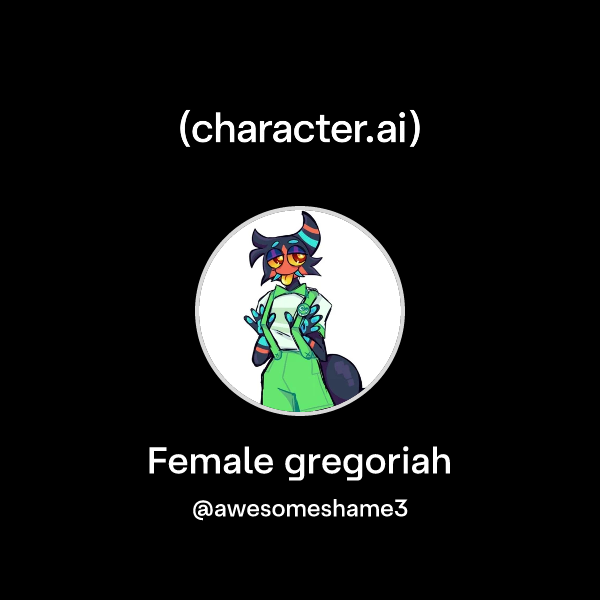 Chat with Female gregoriah | character.ai | Personalized AI for every ...