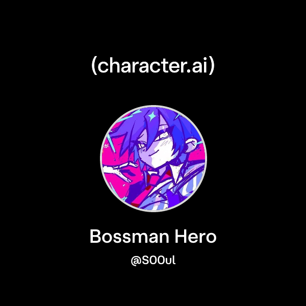 Chat with Bossman Hero | character.ai | AI Chat, Reimagined–Your Words ...