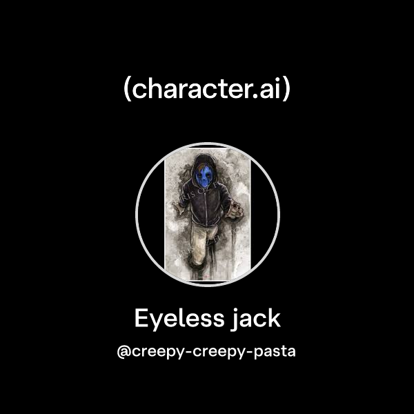 Chat with Eyeless jack | character.ai | Personalized AI for every moment of your day