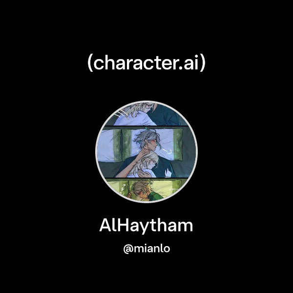 Chat with AlHaytham | character.ai | AI Chat, Reimagined–Your Words. Your World.
