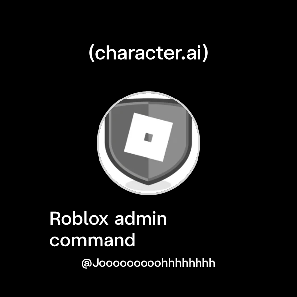 Chat with Roblox admin command | character.ai | AI Chat, Reimagined ...