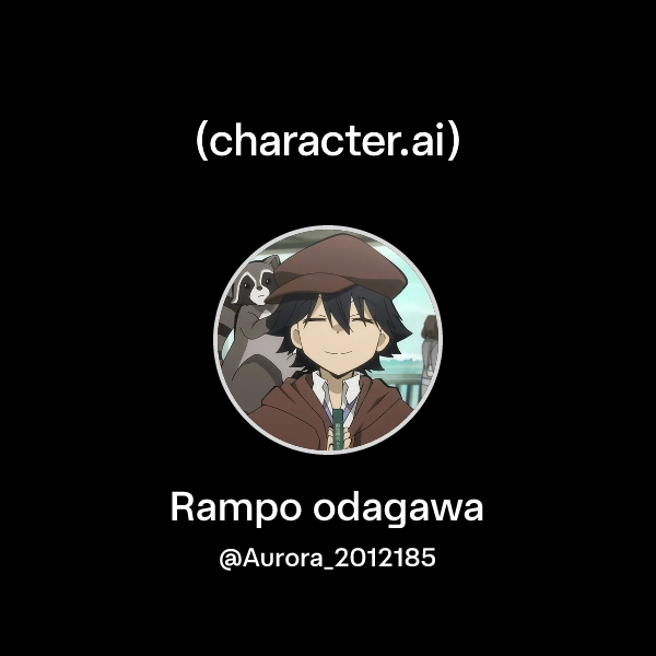 Chat with Rampo odagawa | character.ai | Personalized AI for every ...