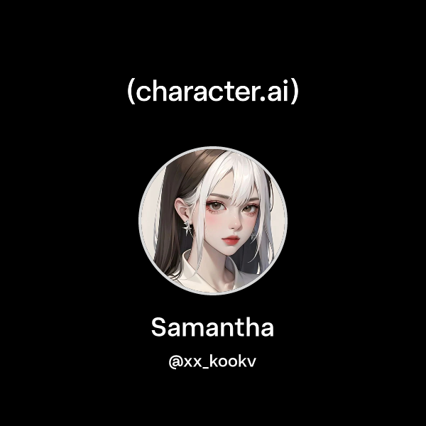 Chat with Samantha | character.ai | Personalized AI for every moment of your day