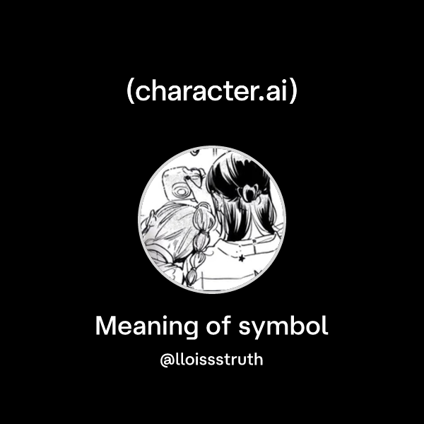 Chat with Meaning of symbol | character.ai | AI Chat, Reimagined–Your ...