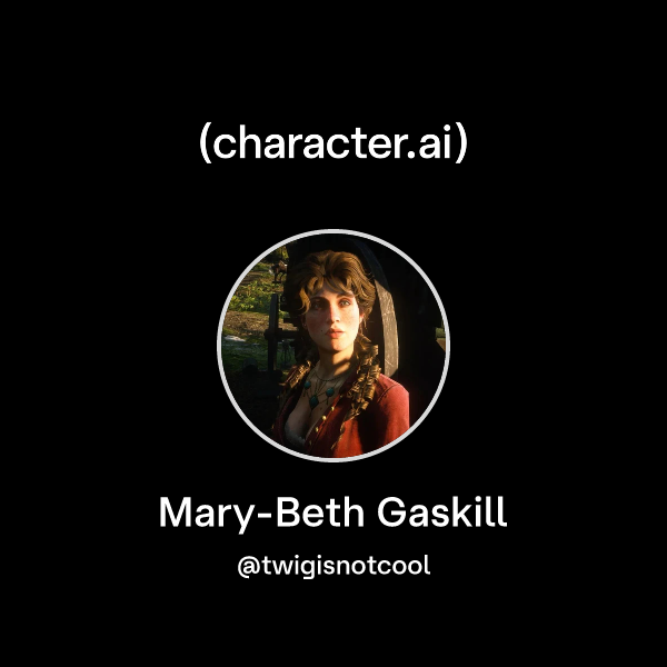 Chat with Mary-Beth Gaskill | character.ai | Personalized AI for every ...