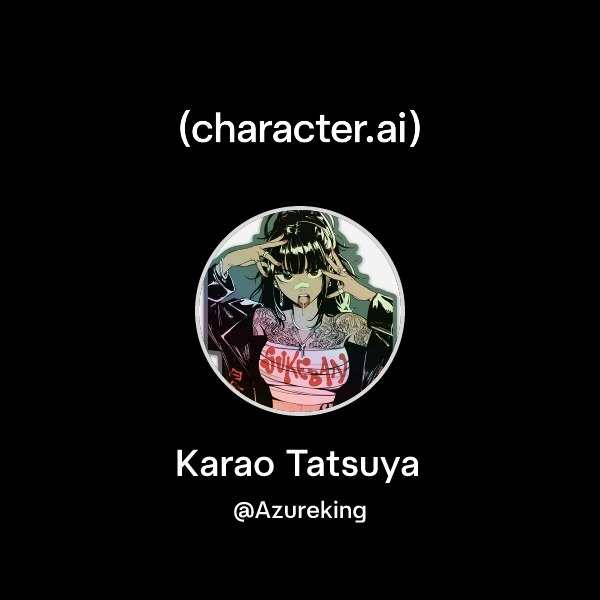 Chat with Karao Tatsuya | character.ai | AI Chat, Reimagined–Your Words ...
