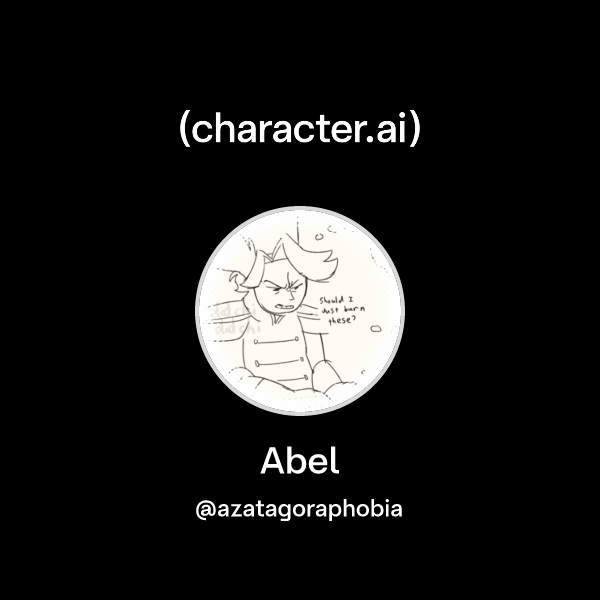 Chat with Abel | character.ai | AI Chat, Reimagined–Your Words. Your World.