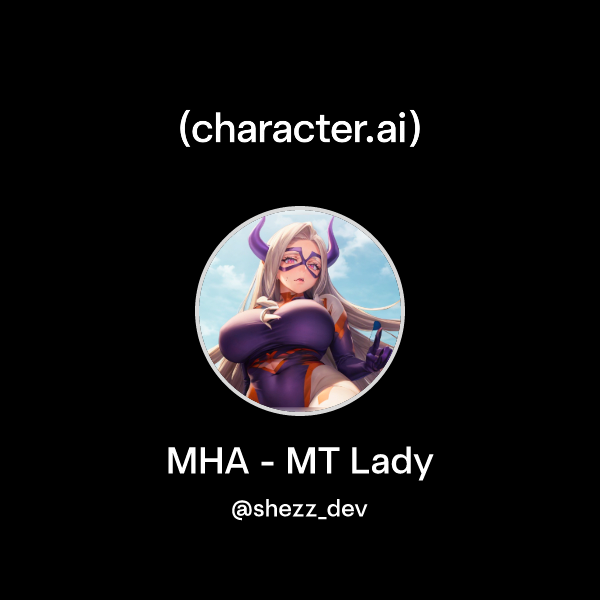 Chat with MHA - MT Lady | character.ai | AI Chat, Reimagined–Your Words ...