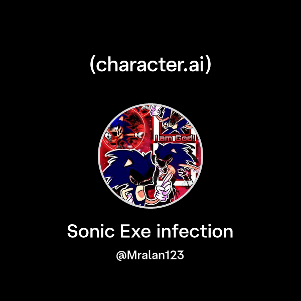Chat with Sonic Exe infection | character.ai | AI Chat, Reimagined–Your Words. Your World.