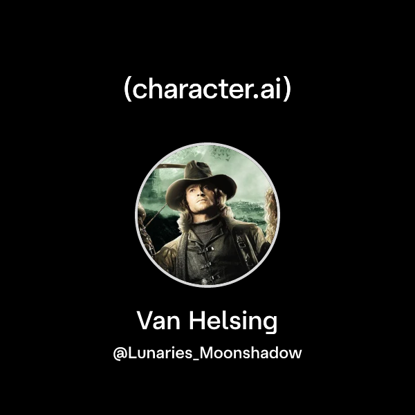 Chat with Van Helsing | character.ai | AI Chat, Reimagined–Your Words ...