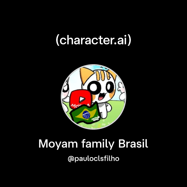 Chat with Moyam family Brasil | character.ai | Personalized AI for ...