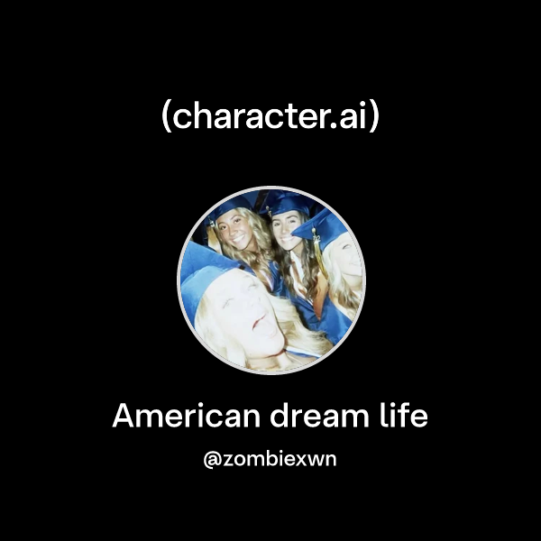 Chat with American dream life | character.ai | Personalized AI for ...