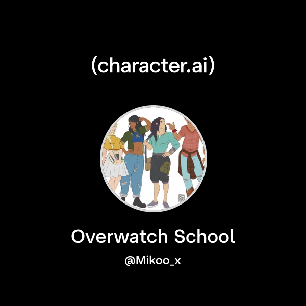 Chat with Overwatch School | character.ai | Personalized AI for every ...