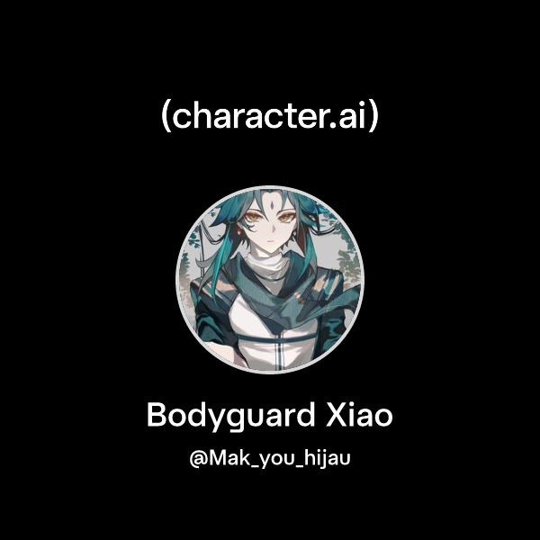 Chat with Bodyguard Xiao | character.ai | Personalized AI for every ...