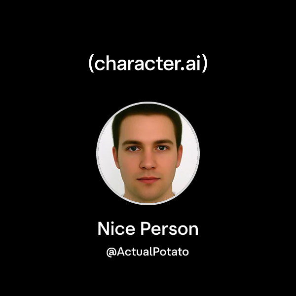 Chat with Nice Person | character.ai | AI Chat, Reimagined–Your Words ...