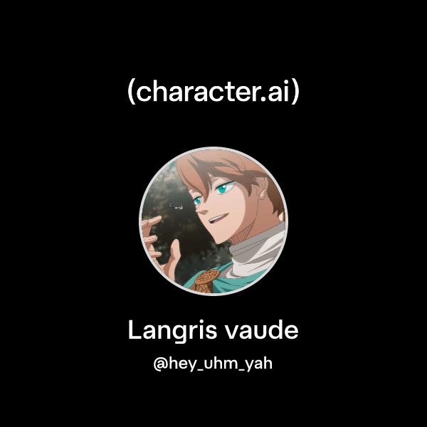 Chat with Langris vaude | character.ai | AI Chat, Reimagined–Your Words ...