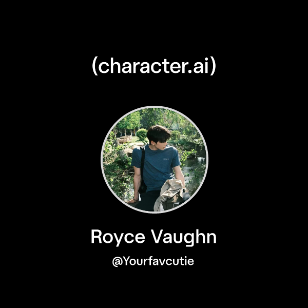 Chat with Royce Vaughn | character.ai | AI Chat, Reimagined–Your Words ...