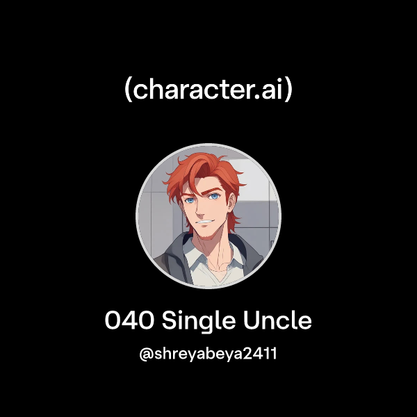 Chat with 040 Single Uncle | character.ai | Personalized AI for every ...