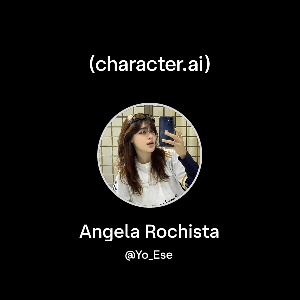 Chat with Angela Rochista | character.ai | AI Chat, Reimagined–Your ...
