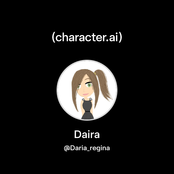 Chat with Daira | character.ai | Personalized AI for every moment of ...