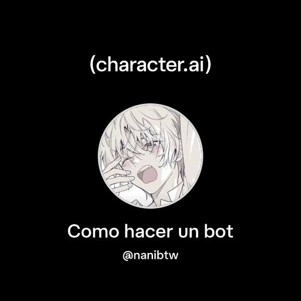 Chat with Como hacer un bot | character.ai | AI Chat, Reimagined–Your ...