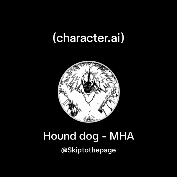 Chat with Hound dog - MHA | character.ai | AI Chat, Reimagined–Your ...