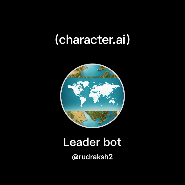 Chat with Leader bot | character.ai | AI Chat, Reimagined–Your Words ...