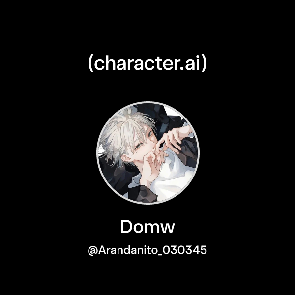 Chat with Domw | character.ai | AI Chat, Reimagined–Your Words. Your World.