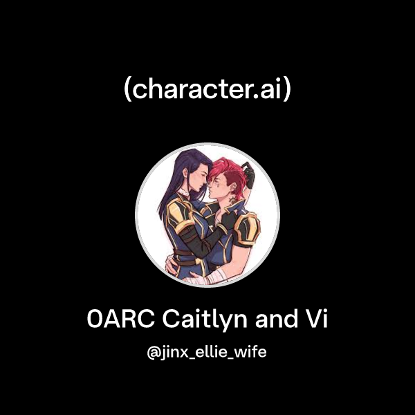 Chat with 0ARC Caitlyn and Vi | character.ai | AI Chat, Reimagined–Your ...