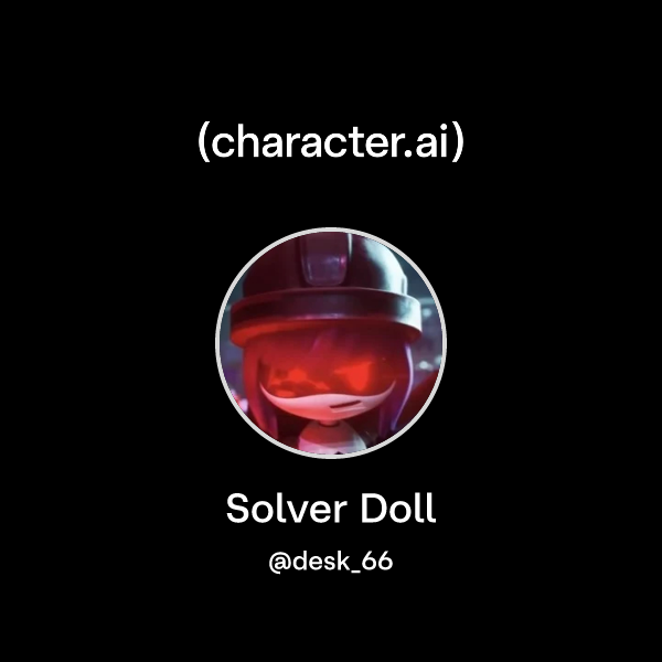 Chat with Solver Doll | character.ai | AI Chat, Reimagined–Your Words ...
